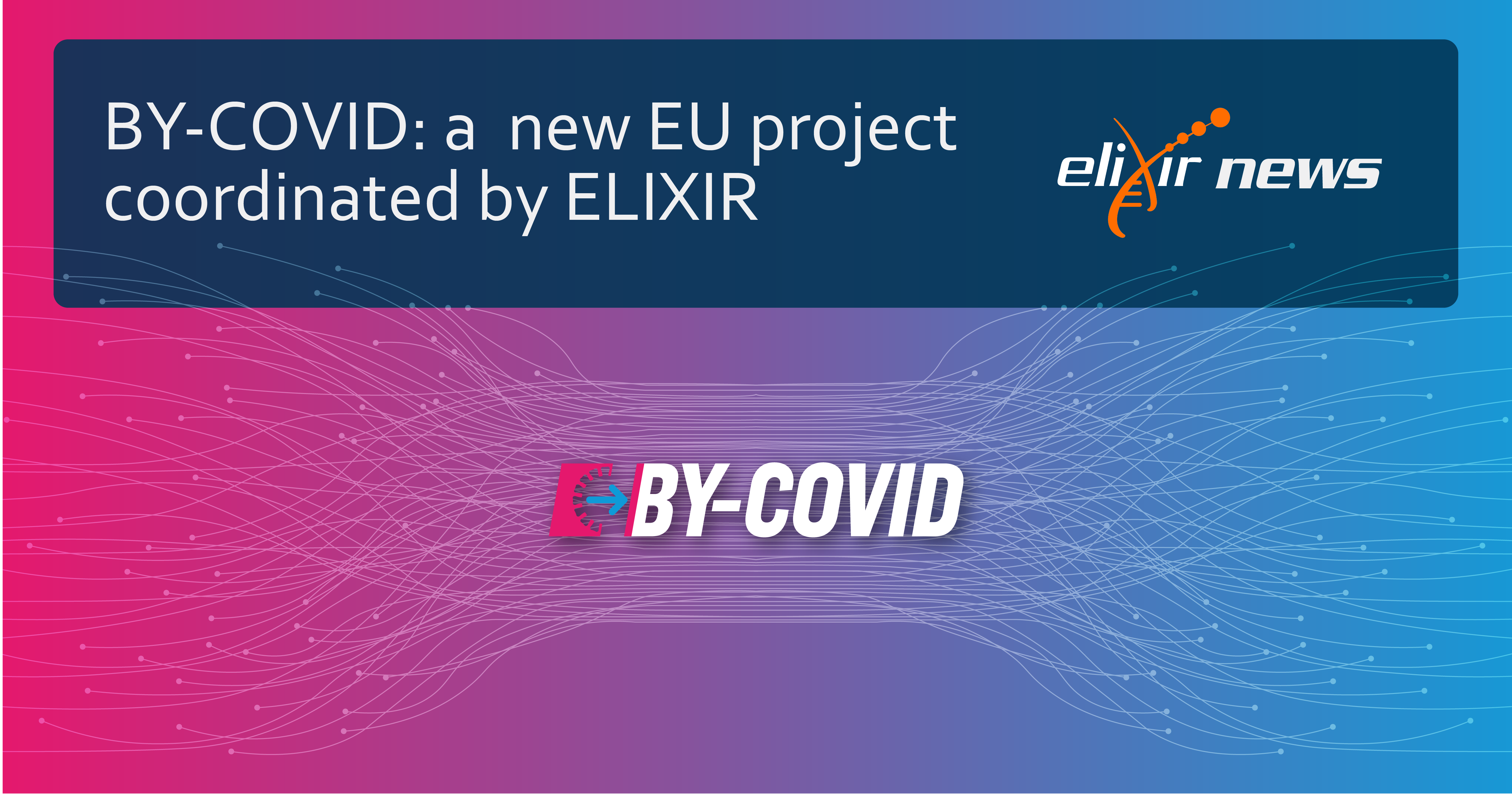BY-COVID: A new EU project coordinated by ELIXIR | ELIXIR