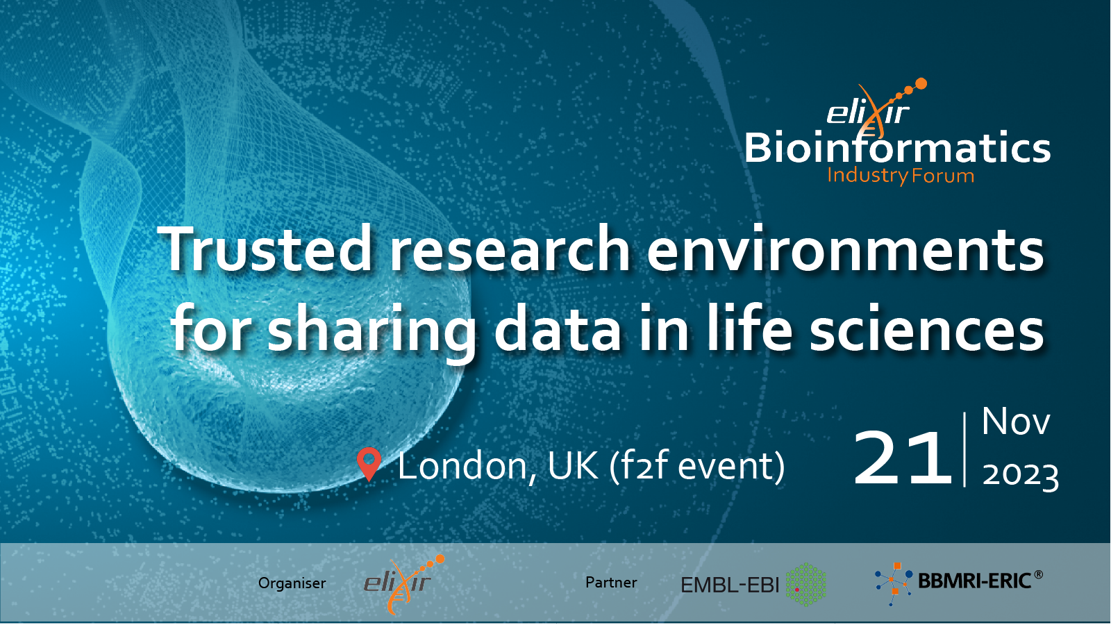 ELIXIR Bioinformatics Industry Forum: Trusted research environments for sharing data in life ...