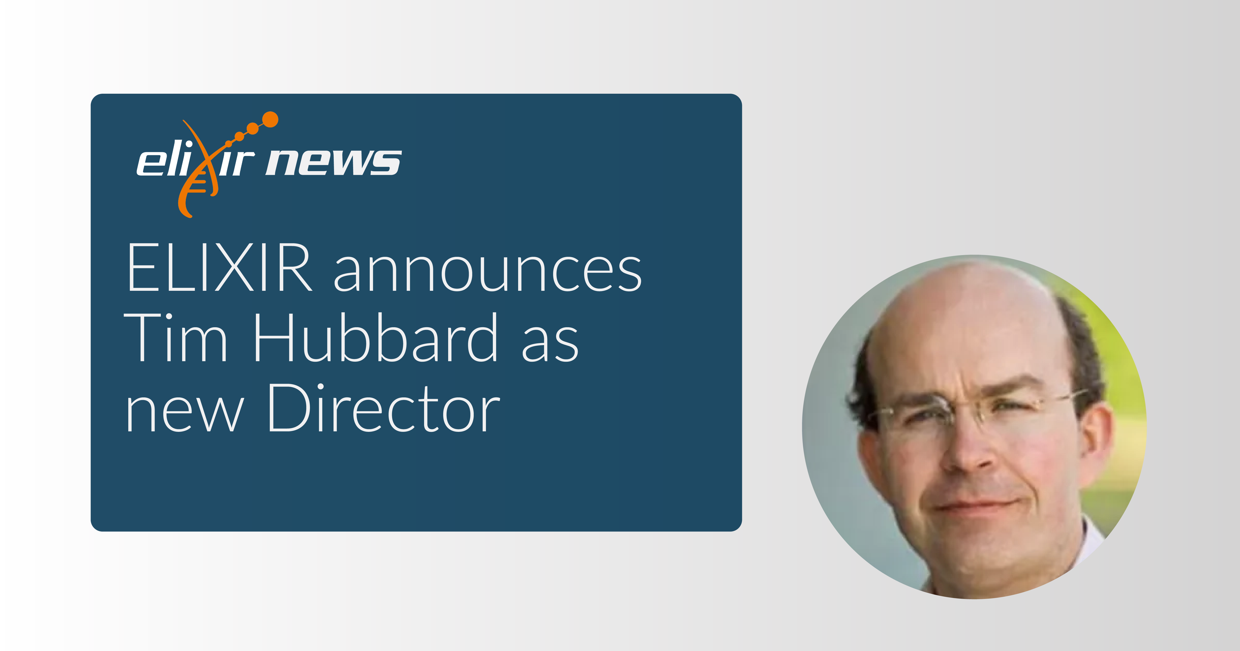Tim Hubbard to be new ELIXIR Director | ELIXIR
