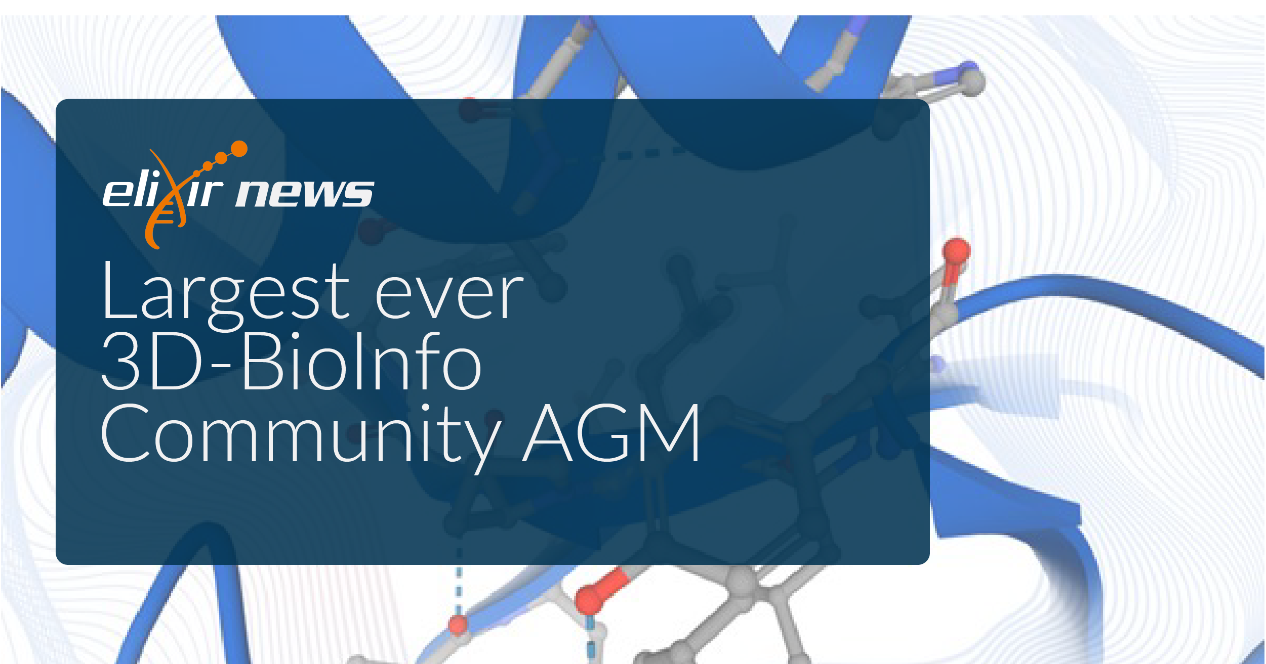 Largest ever 3D-BioInfo Community Annual General Meeting | ELIXIR